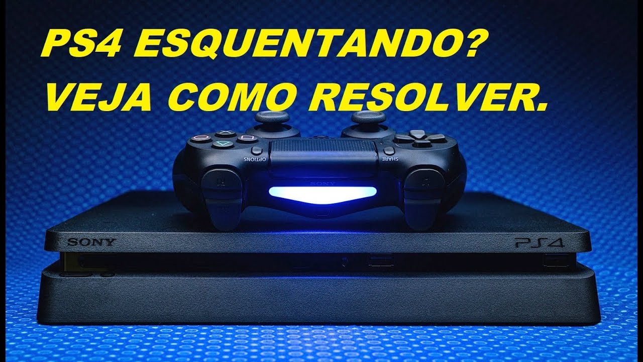 PS4 ESQUENTANDO? VEJA COMO RESOLVER. - YouTube