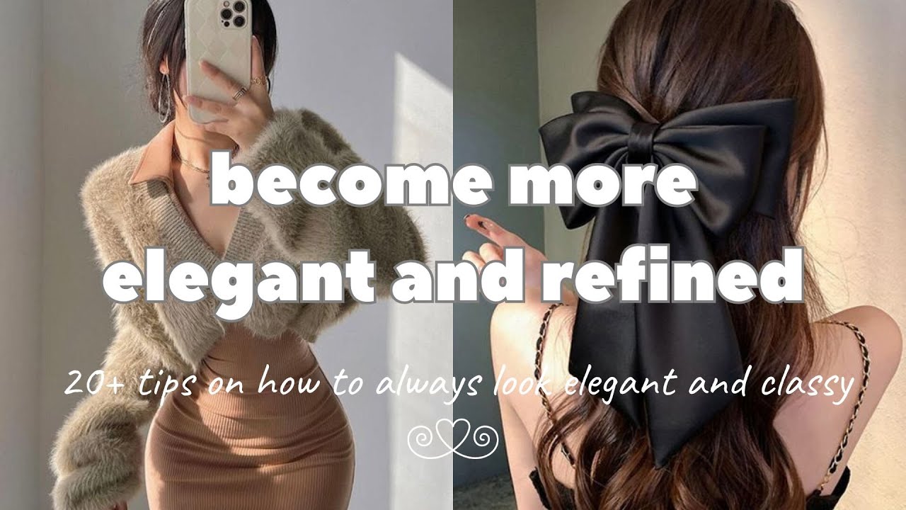 How to Become More Elegant and Refined 💄👜💅🏻🌸 Tips on How to Always Look ...