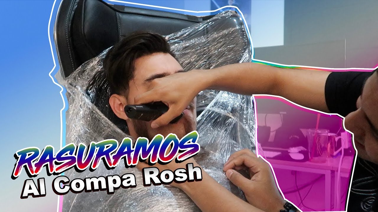¡LE RASURAMOS LA BARBA AL COMPA ROSH! - YouTube
