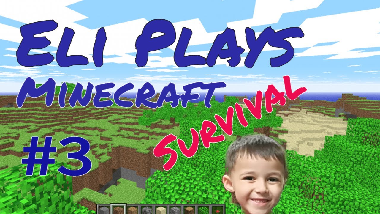 Eli Plays a MINECRAFT SURVIVAL WORLD - #3 - YouTube