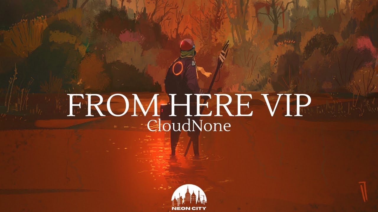 CloudNone - From Here VIP - YouTube