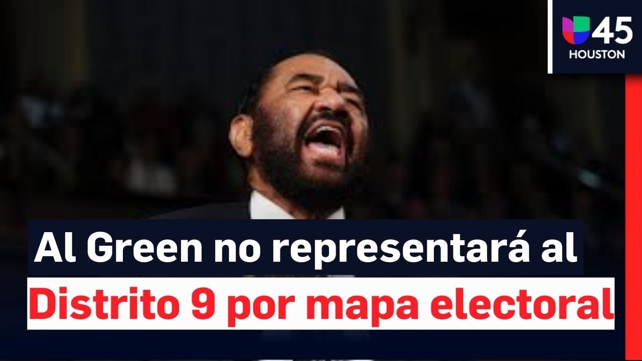 Al Green anuncia que dejará de representar el Distrito 9 tras cambios ...