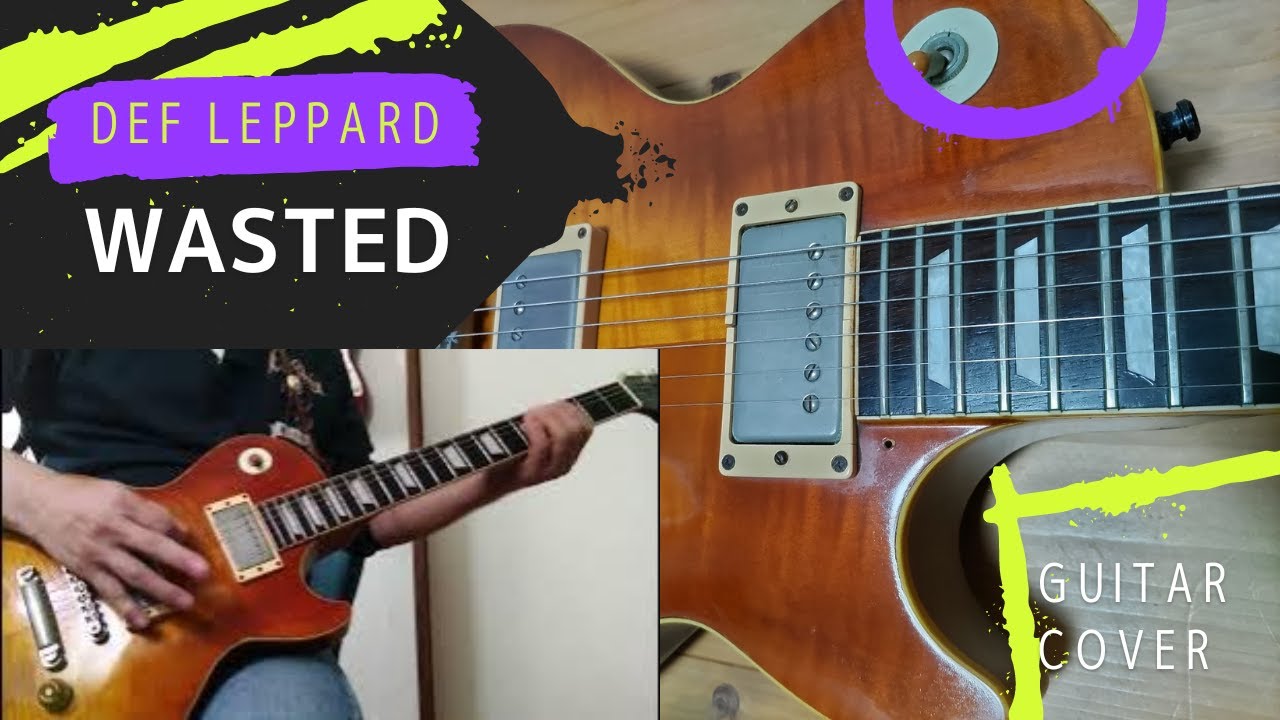 Def Leppard / Wasted [Guitar Cover] - YouTube