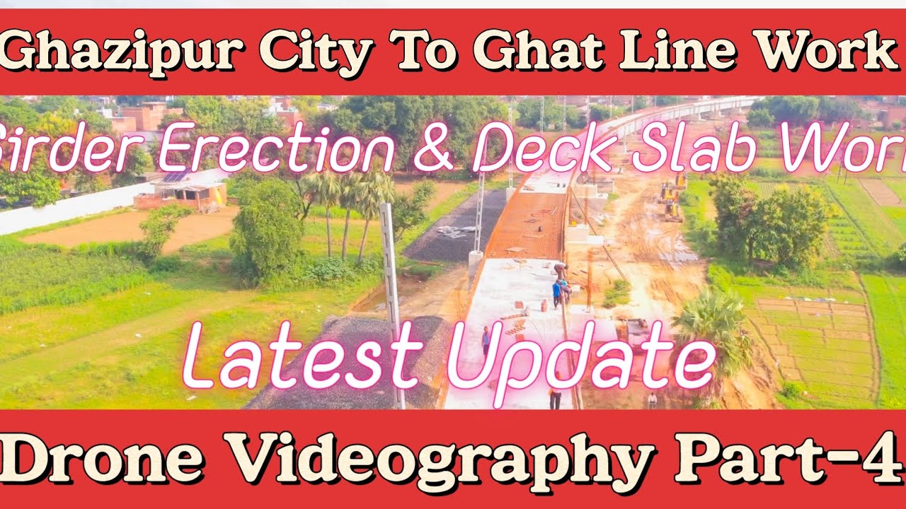Ghazipur Ghat To Tarighat Rail Line Deck Slab Work Latest Update By ...