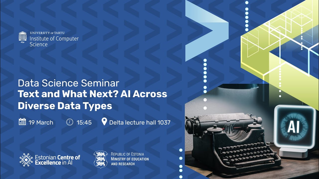 Data Science Seminar "Text and What Next? AI Across Diverse Data Types ...