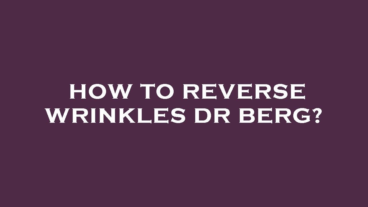 How to reverse wrinkles dr berg? - YouTube