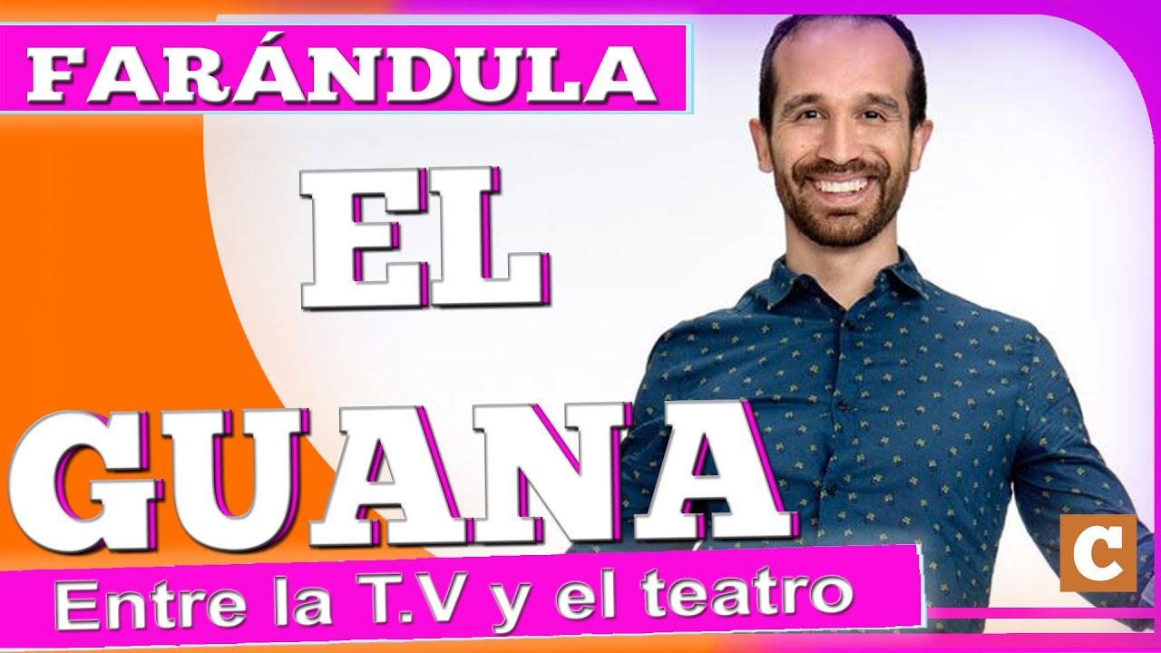 “El Guana” está feliz entre la televisión y el teatro - YouTube