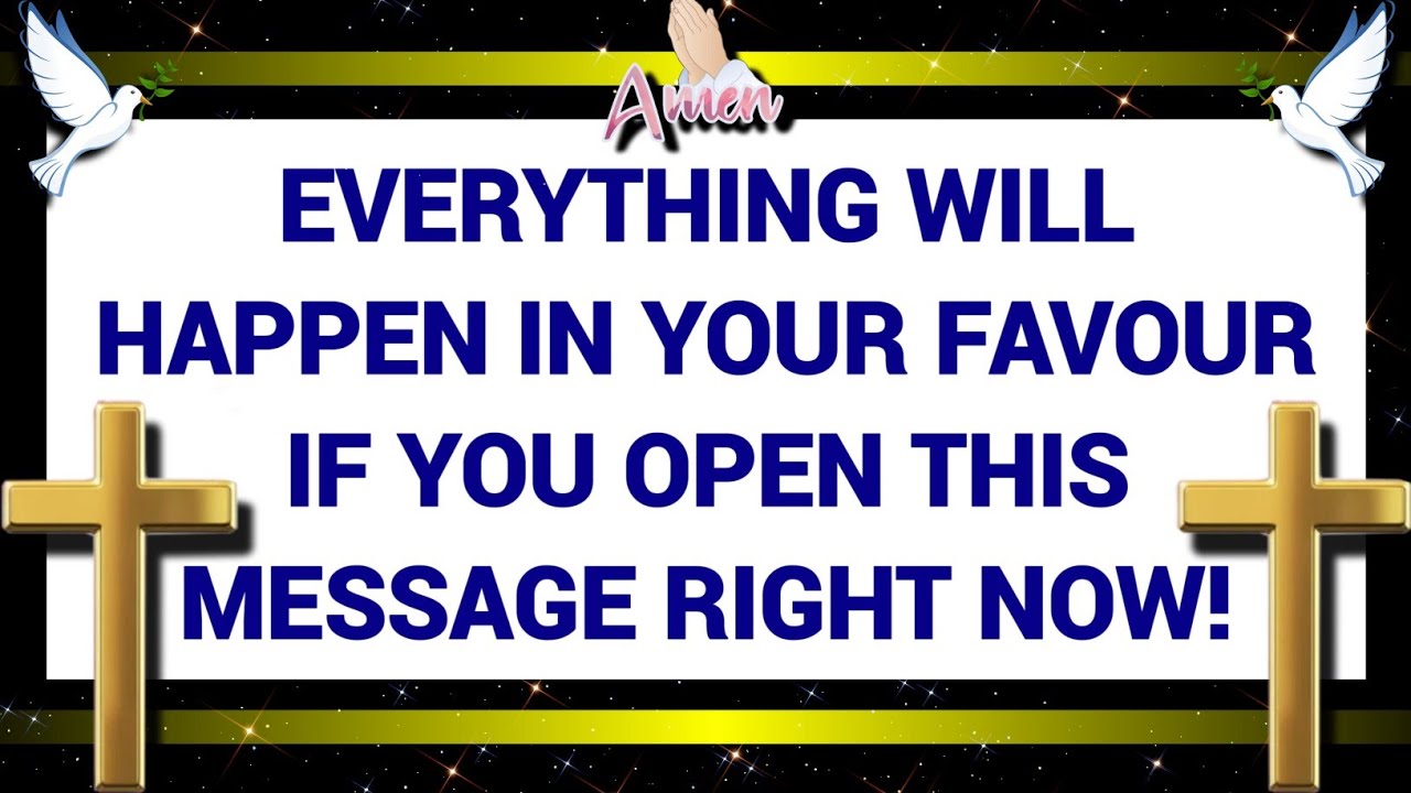 EVERYTHING WILL HAPPEN IN YOUR FAVOUR IF YOU OPEN THIS MESSAGE! - YouTube