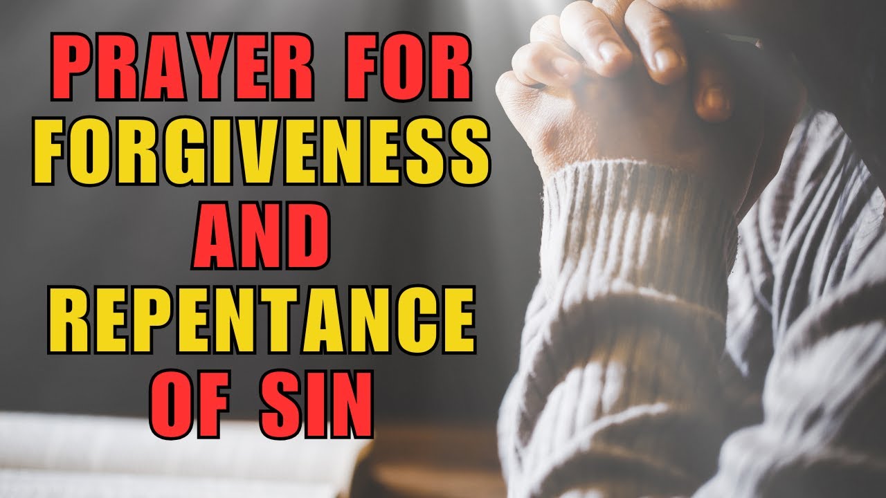 Prayer for Forgiveness and Repentance of Sin - YouTube