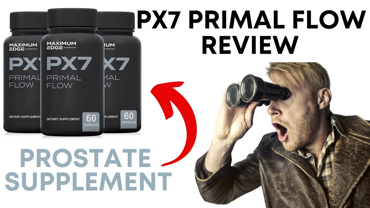 PX7 Primal Flow - Shocking Revelations - Can Supplement Really Treat ...