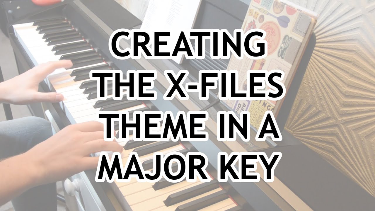 Creating The X-Files Theme in a Major Key (At the piano and in Cubase ...