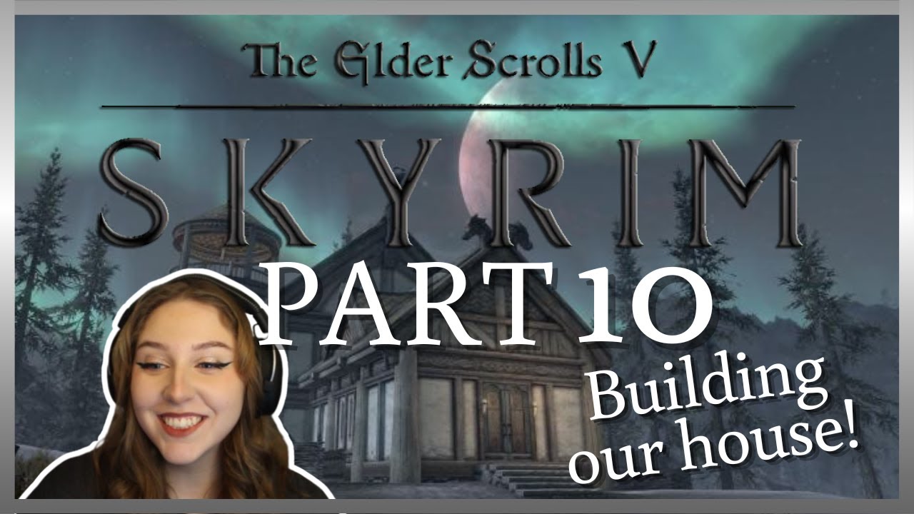 Building a house!?┃Elder Scrolls: Skyrim part 10 - YouTube