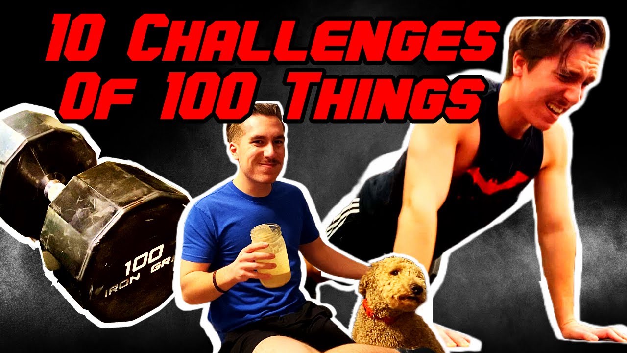 10 Challenges Of 100 (100 Subscriber Special) - YouTube