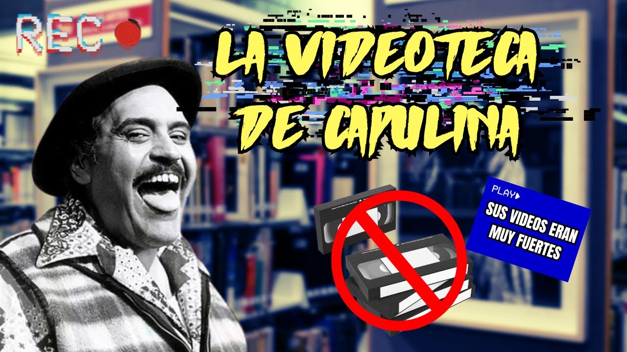 LA VIDEOTECA DE CAPULINA | Leyenda Urbana - YouTube