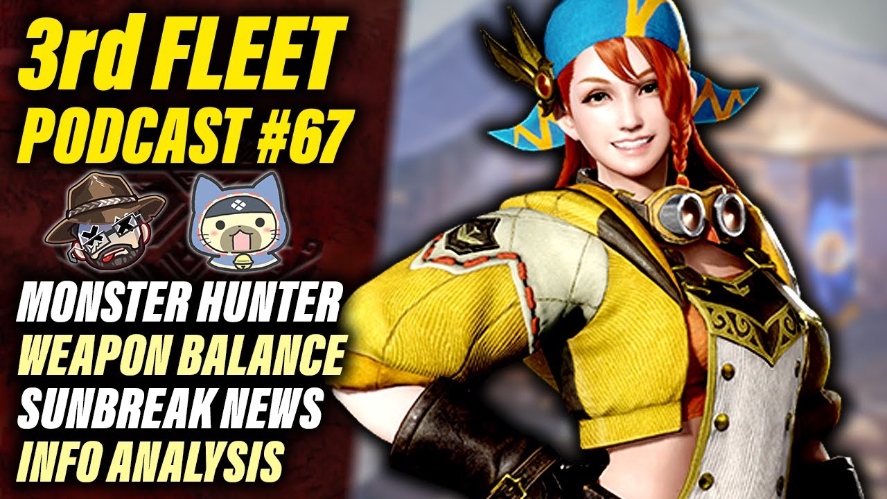3rd Fleet Ep. 67 | Monster Hunter Weapon Balance | Sunbreak New ...