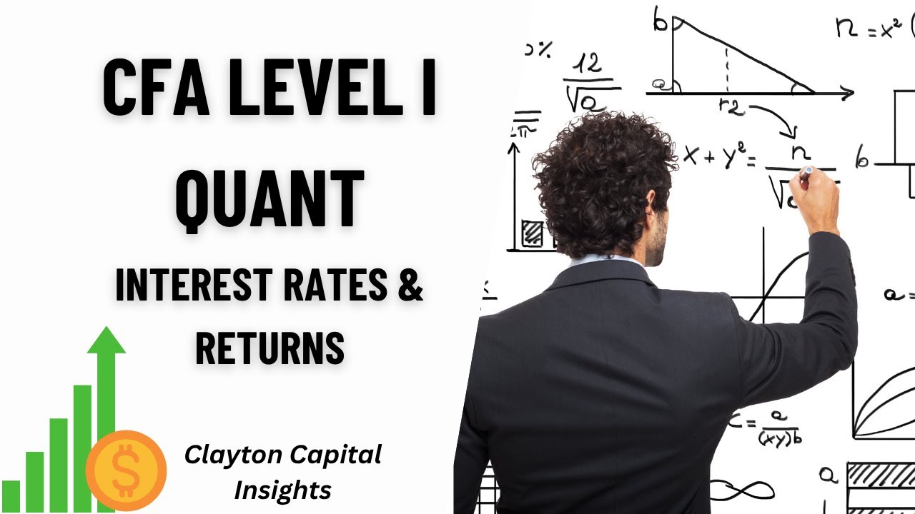 CFA Level I Quantitative Methods | Interest Rates & Rates of Return ...