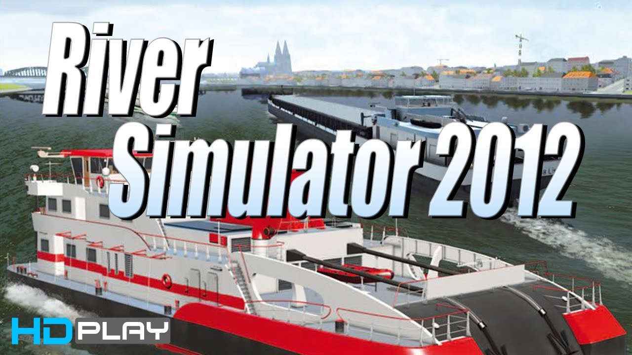 River Simulator 2012 - Gameplay PC | HD - YouTube