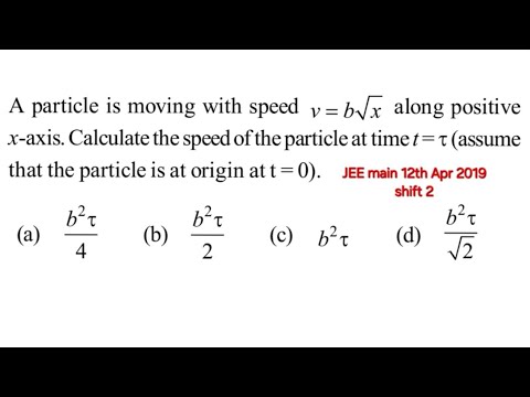 A particle is moving with speed v = b * sqrt(x) along positive x-axis ...
