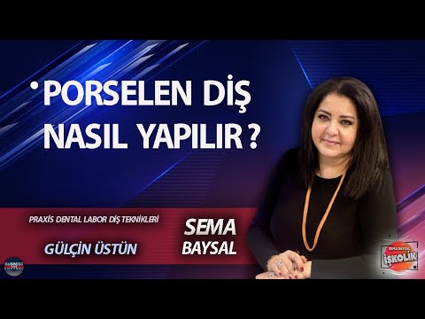 SEMA BAYSAL ile İŞKOLİK l GÜLÇİN ÜSTÜN: PORSELEN DİŞ NASIL YAPILIR ?