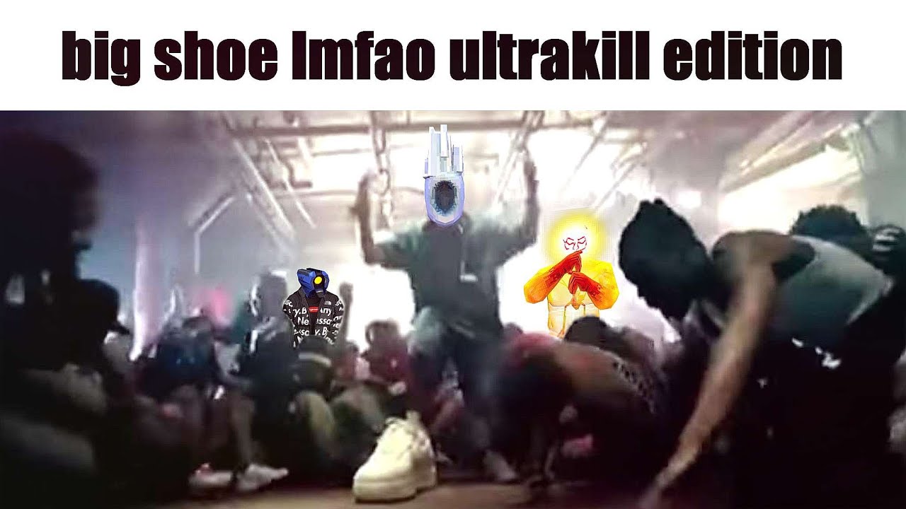 big shoe lmfao ultrakill edition - YouTube