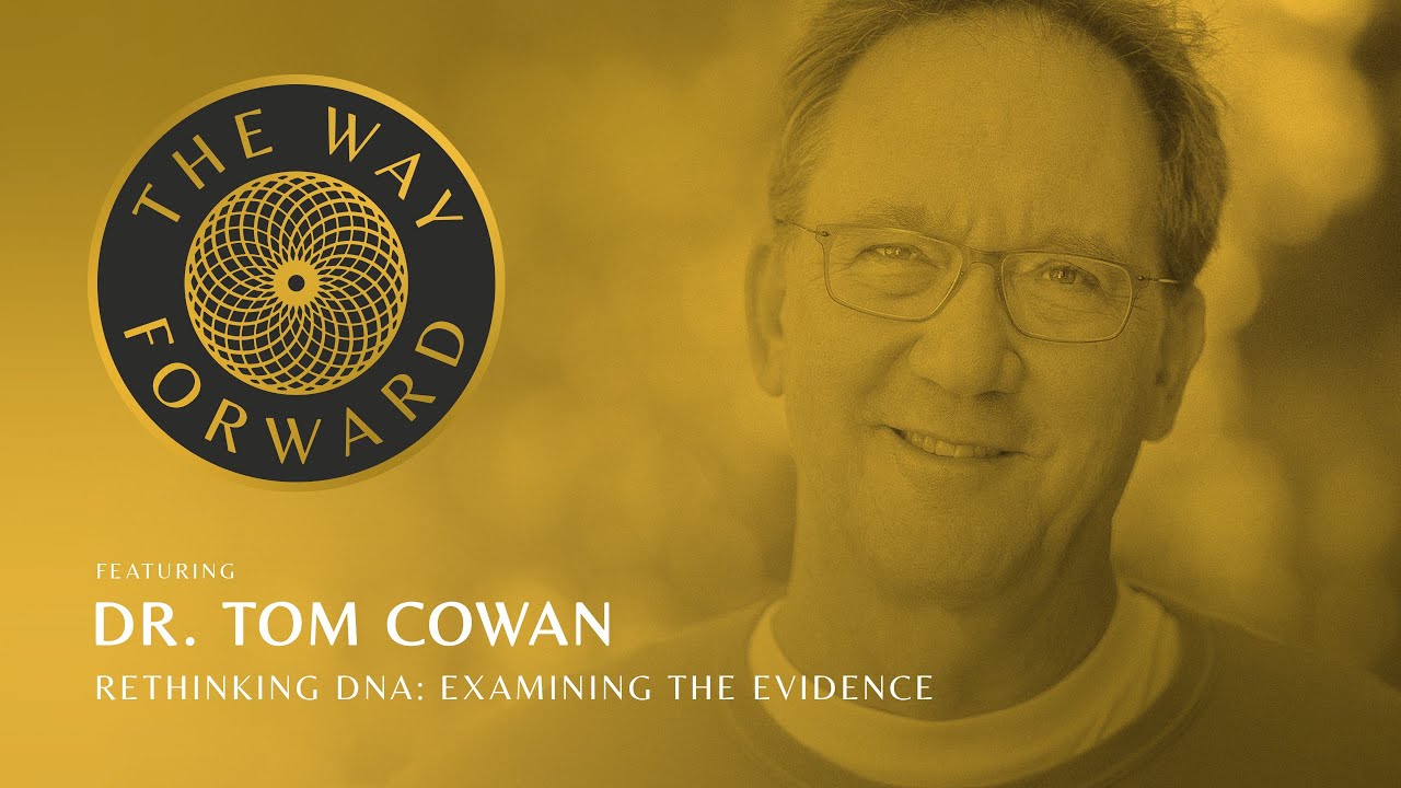 Rethinking DNA: Examining the Evidence featuring Dr. Tom Cowan - YouTube