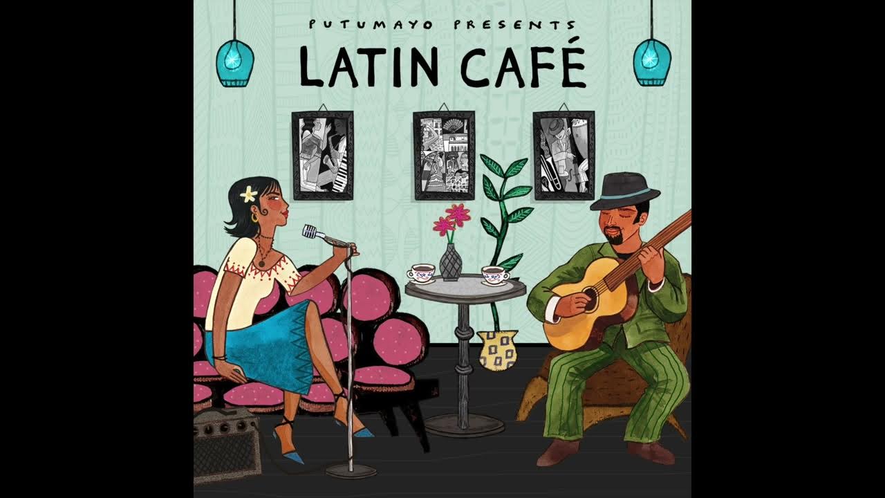 Latin Café (Official Putumayo Version) - YouTube