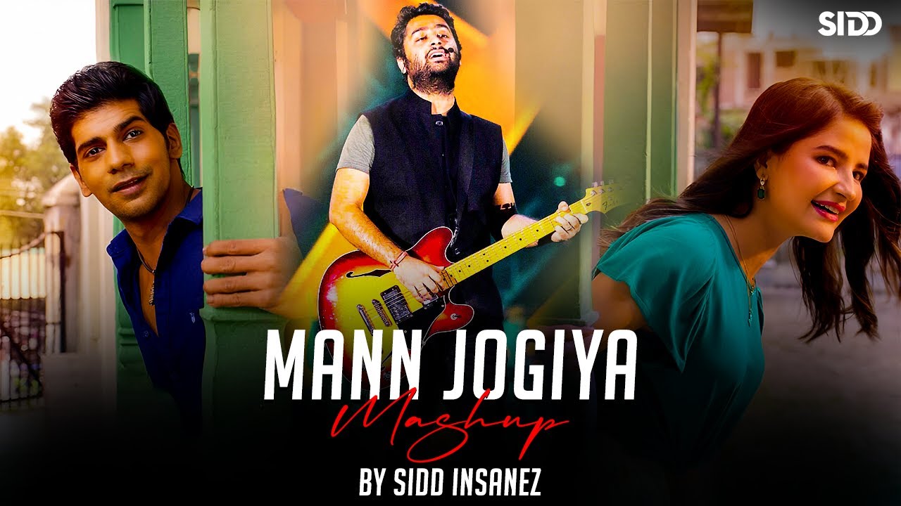 Mann Jogiya Mashup | SiDD iNSANEZ | Arijit Singh | Zaalima | Tu Hi Yaar ...