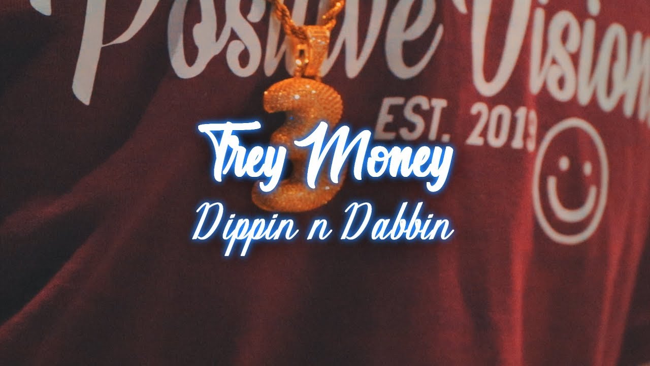 Trey Money x J1Hunnit - Dippin n Dabbin (Official Video) - YouTube