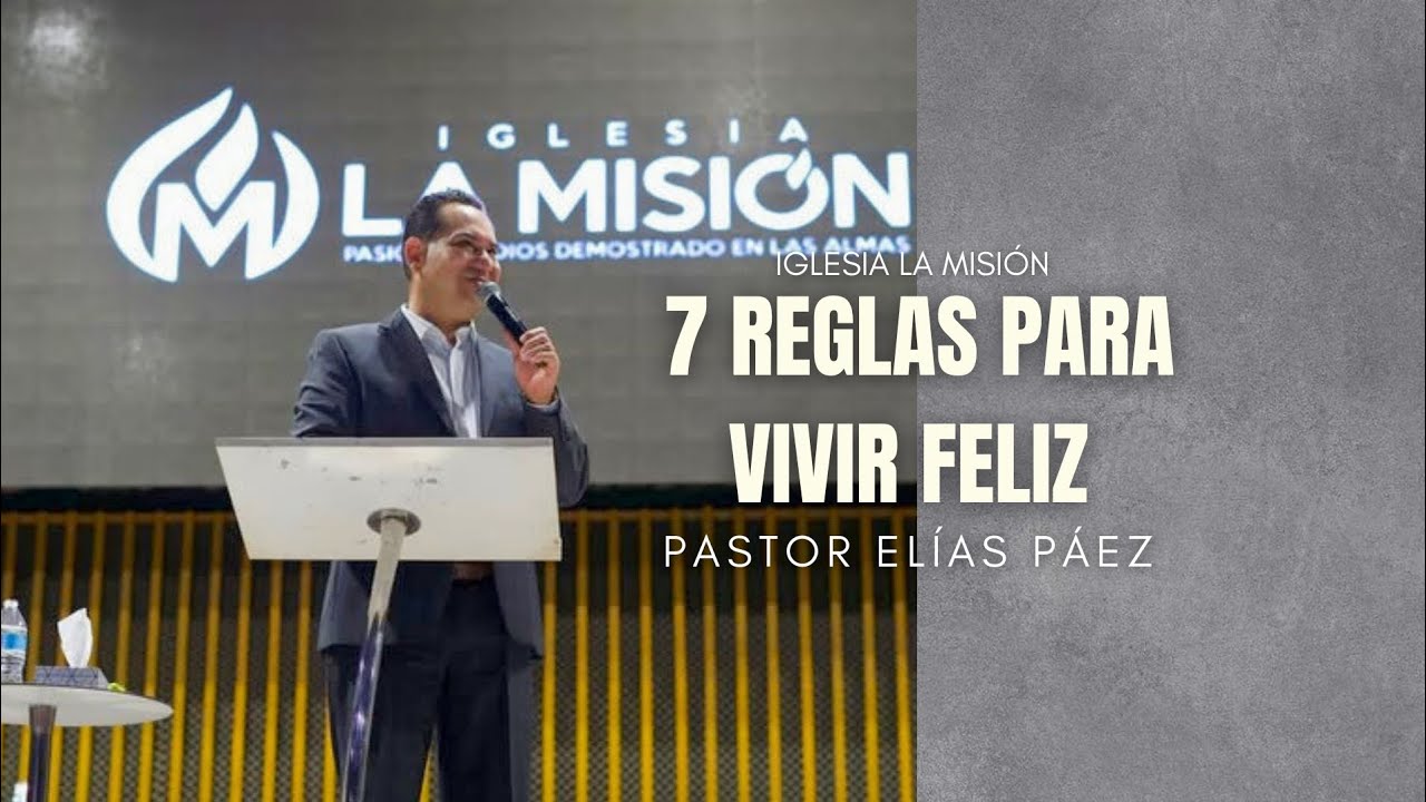 Elías Páez | 7 REGLAS PARA VIVIR FELIZ - YouTube