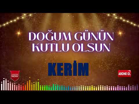 Doğum günün kutlu olsun KERİM