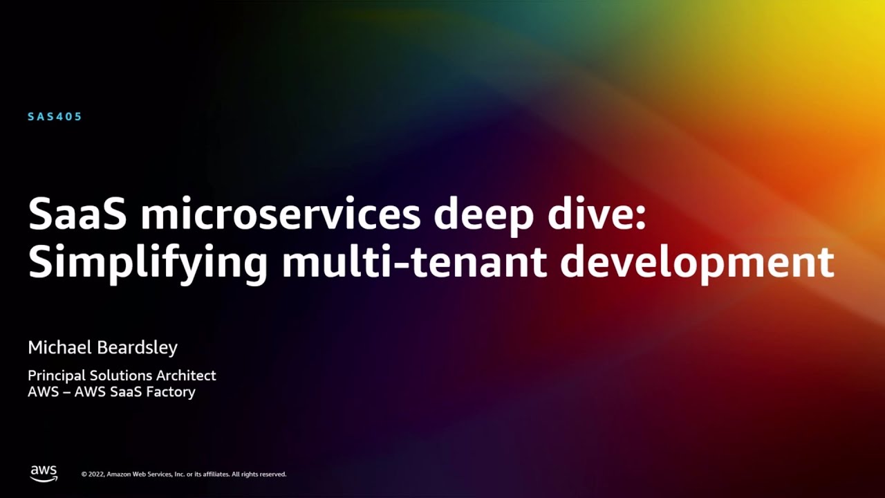 AWS re:Invent 2022 - SaaS microservices deep dive: Simplifying multi-tenant development (SAS405 ...