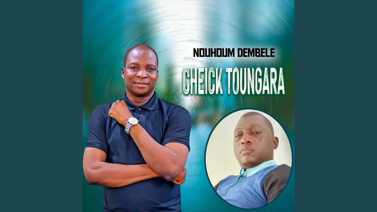 Cheick Toungara - Nouhoum Dembélé - YouTube