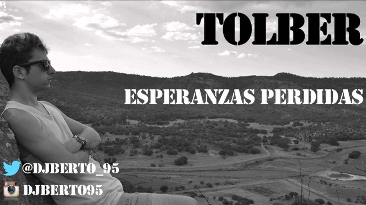 TOLBER - ESPERANZAS PERDIDAS - YouTube
