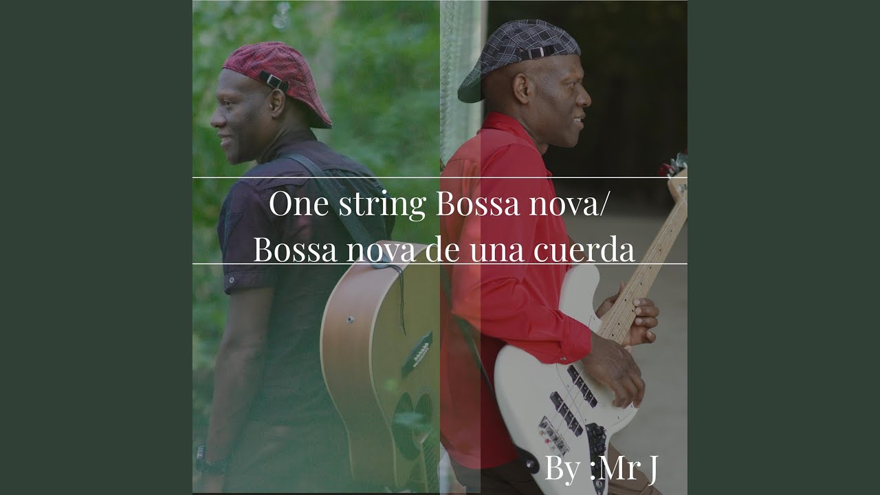 One string Bossa Nova/ Bossa nova de una cuerda - YouTube
