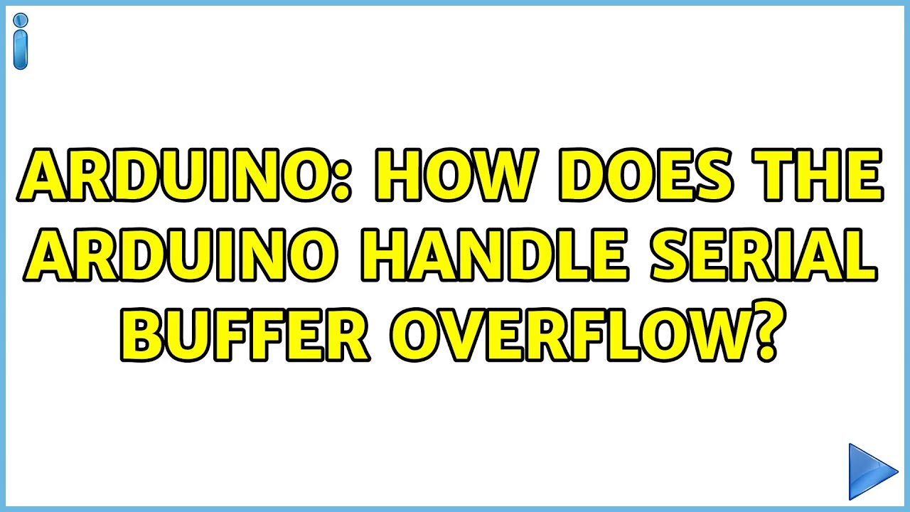 Arduino How Does The Arduino Handle Serial Buffer Overflow 2 8282