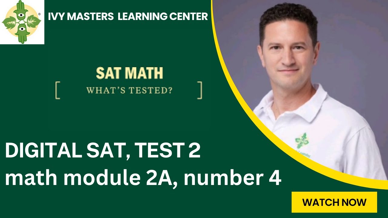 Digital SAT, Test 2, easier math module 2A, number 4 || Ivy Masters ...