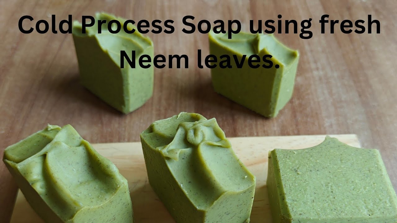 Neem Leaves Soap Making|Neem Cold Process Soap |Neem Soap|Natural Soap ...