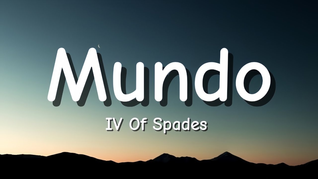 Mundo - IV of spades [Lyrics] - YouTube