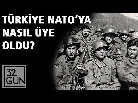 Türkiye NATO'ya Nasıl Üye Oldu? | 1952 | 32.Gün Arşivi