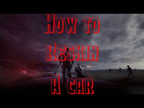How to reskin a vehicle in dayz | Start To Finish | Modded Vehicle ...