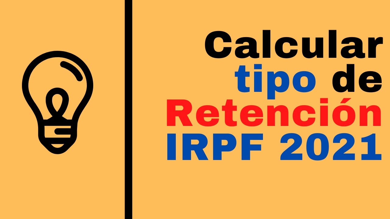 ¿Como Calcular Tipo Retención IRPF 2021? - YouTube