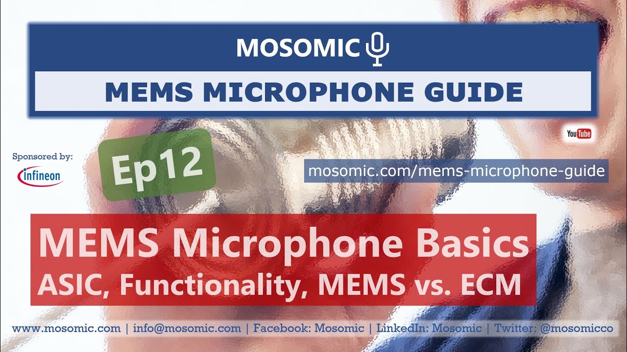 ASIC, Functionality, MEMS vs. ECM | MEMS Microphone Guide Ep12 | Mosomic - YouTube