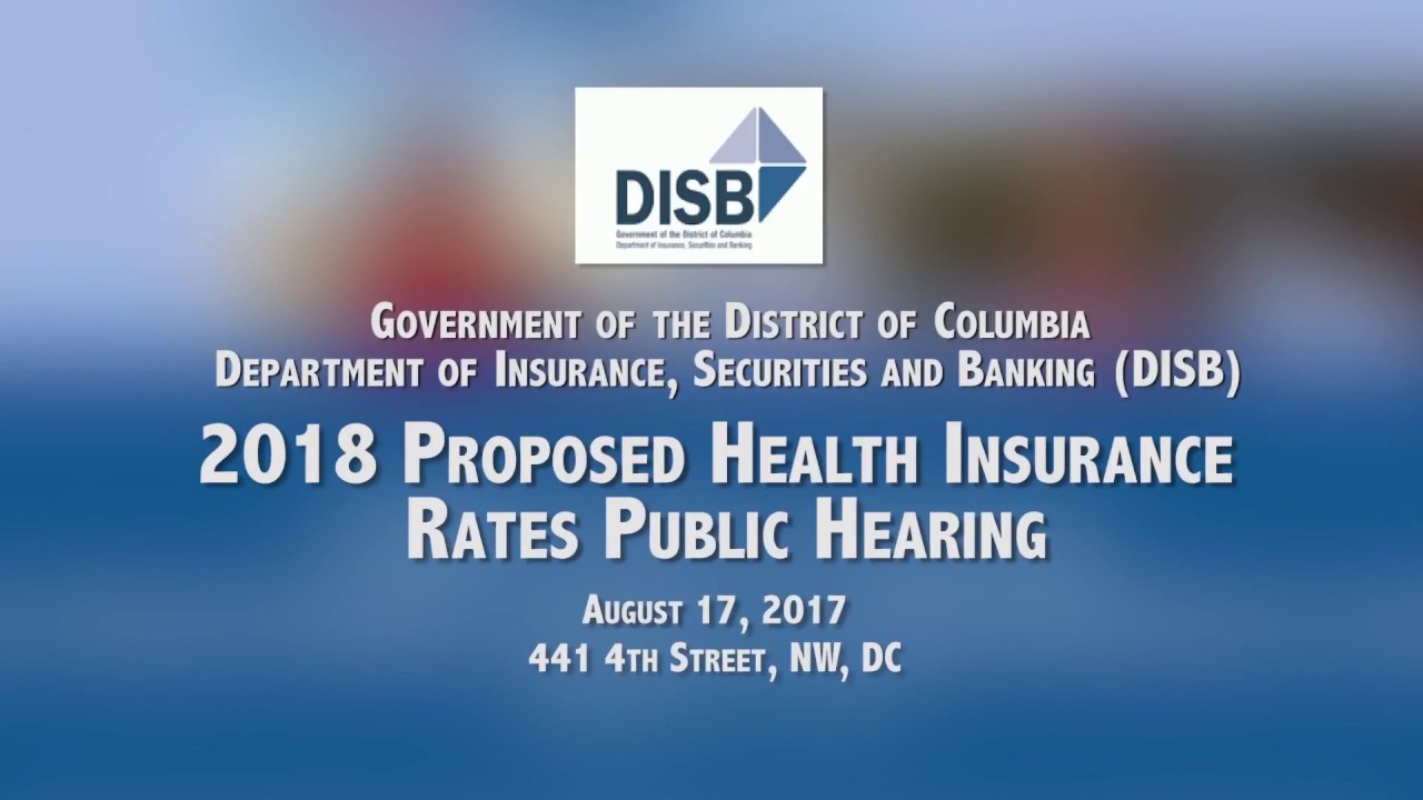 DISB '2018 Proposed Health Insurance Rates' Public Hearing, 8/17/17 ...