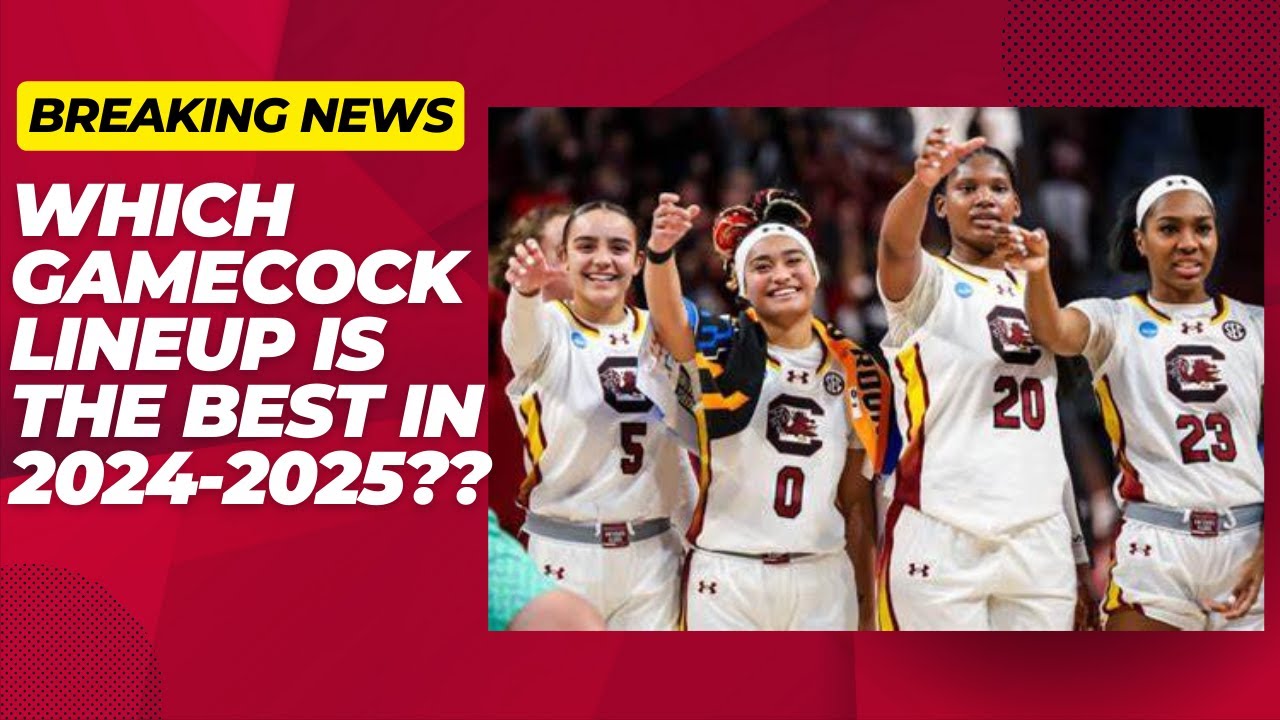 Unleashing The Ultimate Gamecock Lineup Of 2024-2025 Season - Who's The ...
