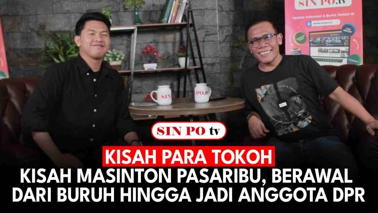 KISAH PARA TOKOH - Kisah Masinton Pasaribu, Berawal Dari Buruh Hingga ...