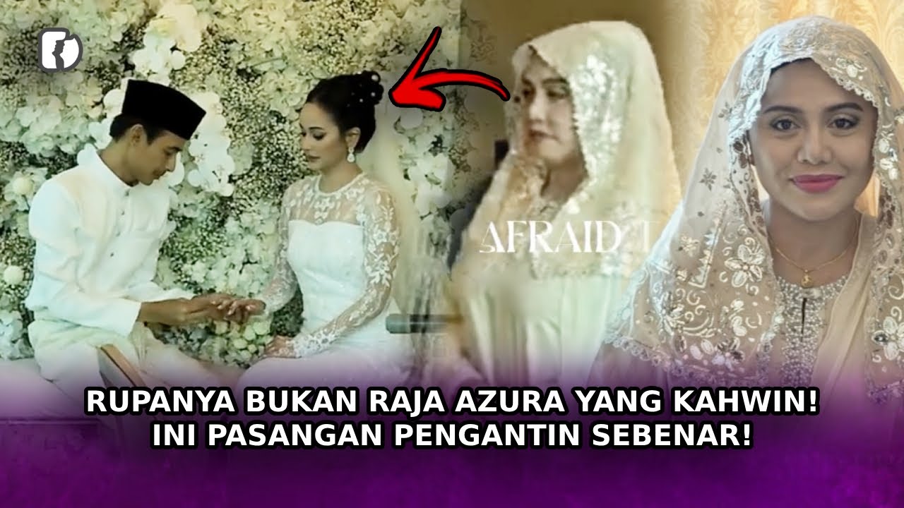 RUPANYA Bukan Raja Azura Yang Kahwin! Ini Pasangan Pengantin Sebenar ...