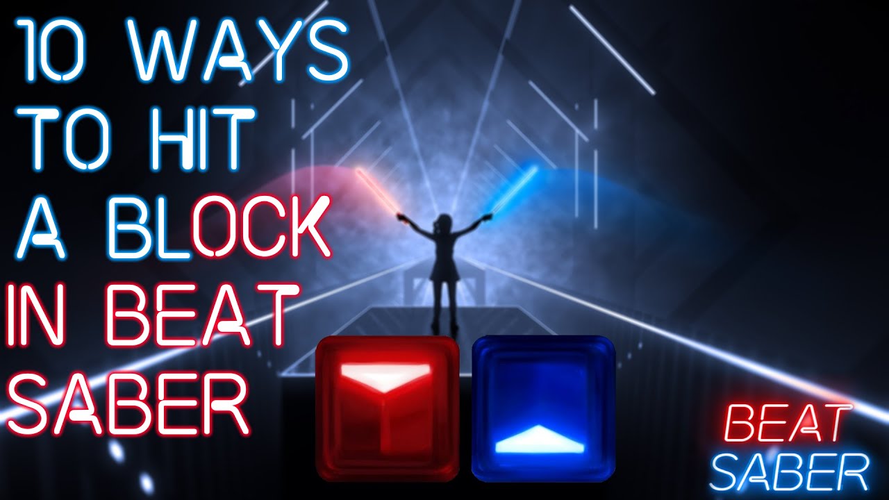 10 Ways to hit a Block in Beat Saber - YouTube