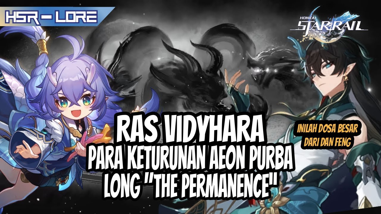 [HSR-LORE] RAS VIDYHARA KETURUNAN AEON PURBA & DOSA DARI DAN FENG | Top ...