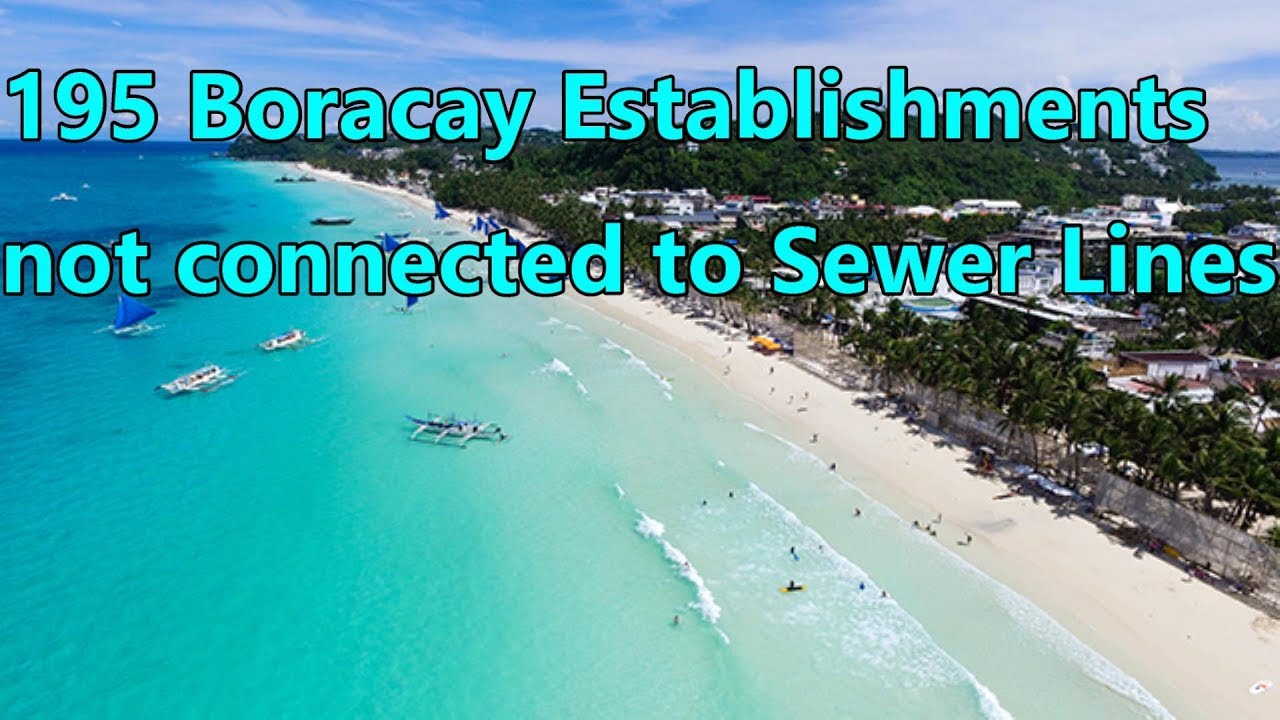 195 Boracay Establishments not connected to Sewer Lines - YouTube