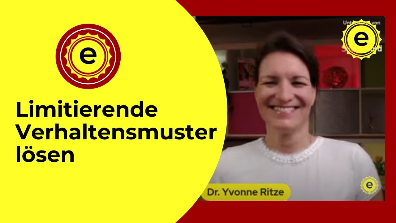 Limitierende Verhaltensmuster lösen mit Dr. Yvonne Ritze, Neurobiologin ...